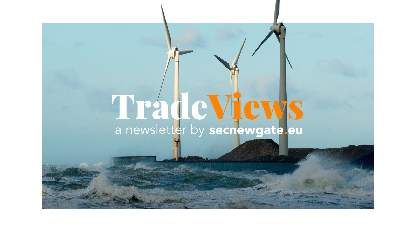 SEC Newgate EU - #TradeViews: Who rides the North Sea winds?